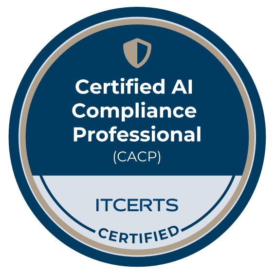 Certified Ai Compliance Professional Cacp Itcerts Inc
